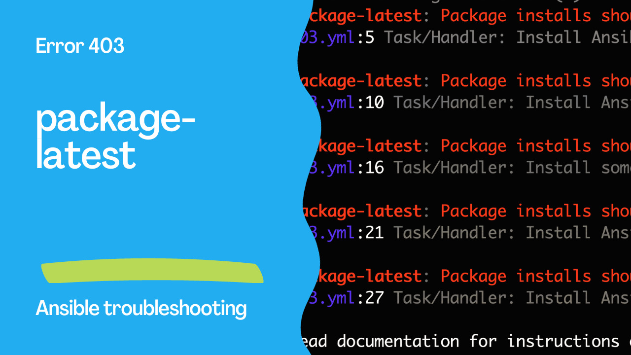 Ansible Troubleshooting Error 403 Package Latest